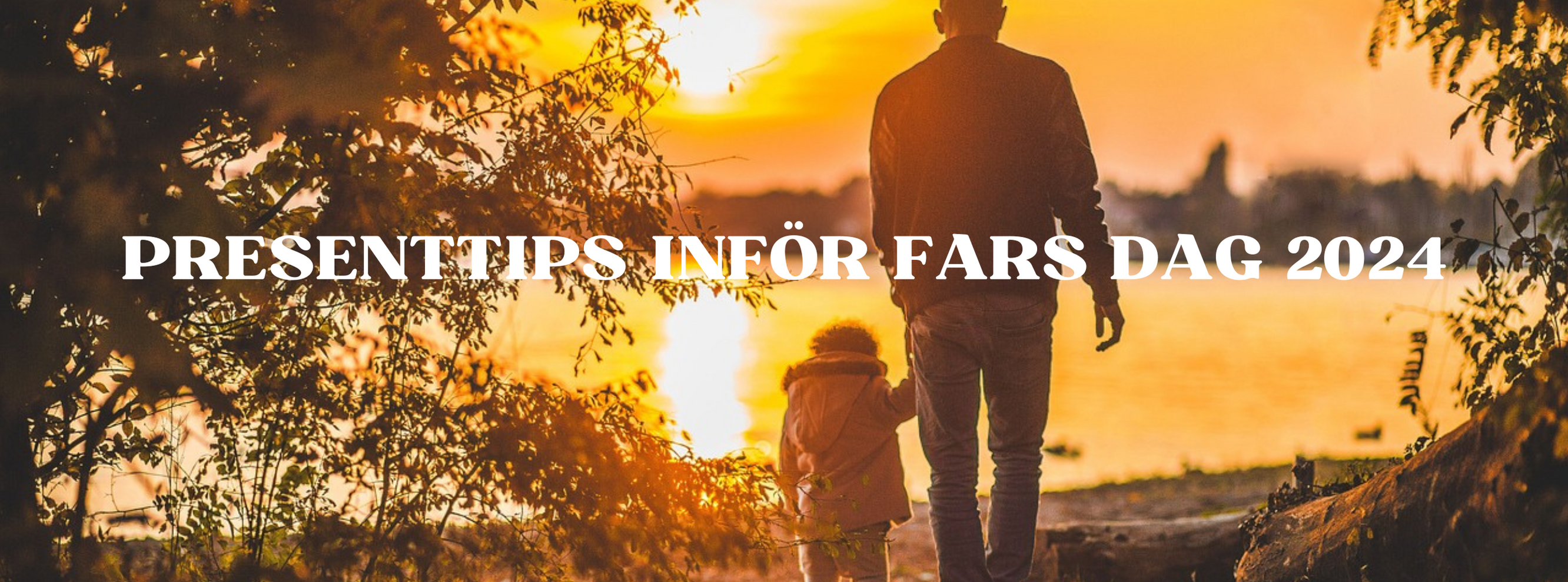 Tips på fina presenter och gåvor till Fars dag 2024!